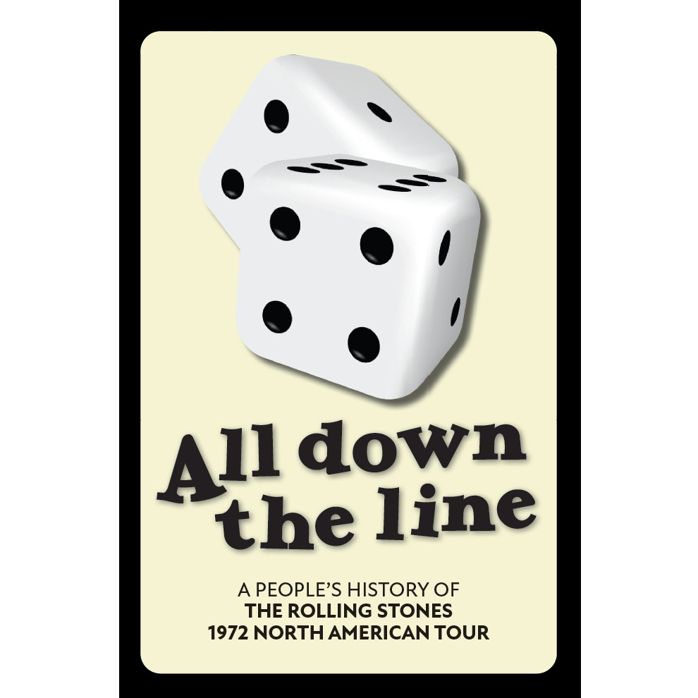 All Down The Line - A People's History of the Rolling Stones 1972 North ...